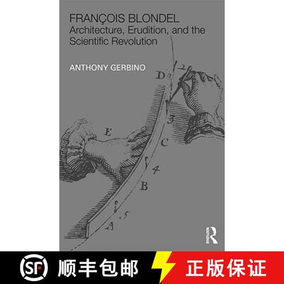 【3-4周达】François Blondel : Architecture, Erudition, and the Scientific Revolution [9780415491990]