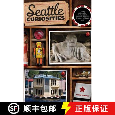【3-4周达】Seattle Curiosities : Quirky Characters, Roadside Oddities & Other Offbeat Stuff (1st Edit... [9780762748402]