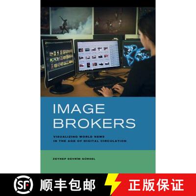 【3-4周达】Image Brokers – Visualizing World News in the Age of Digital Circulation (First Edition) [9780520286375]