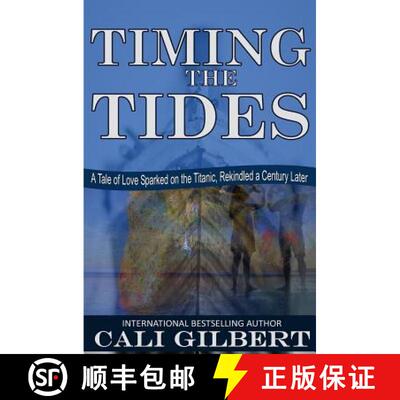 【3-4周达】Timing The Tides: A Tale of Love Sparked on the Titanic, Rekindled a Century Later [9780692859896]