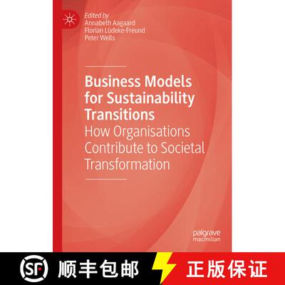 【3-4周达】Business Models for Sustainability Transitions : How Organisations Contribute to Societal ... [9783030775797]