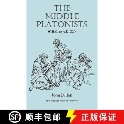 【3-4周达】The Middle Platonists: 80 B.C. to A.D. 220 [9780801483165]