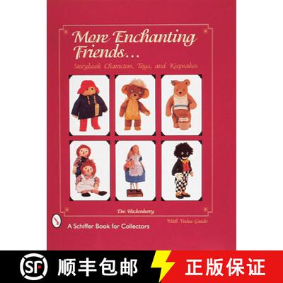 【3-4周达】精装 More Enchanting Friends: Storybook Characters, Toys, and Keepsakes: Storybook Charact... [9780764305139]