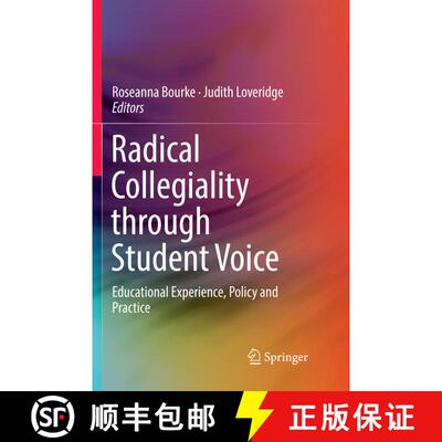 【3-4周达】Radical Collegiality through Student Voice : Educational Experience, Policy and Practice [9789811346941]