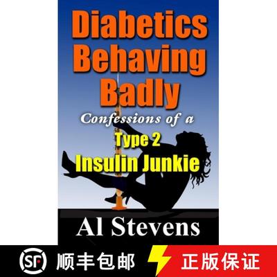 【3-4周达】Diabetics Behaving Badly: Confessions of a Type 2 Insulin Junkie [9780988662377]