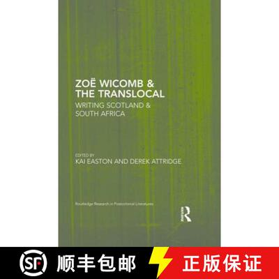 【3-4周达】精装 Zoë Wicomb & the Translocal : Writing Scotland & South Africa [9781138237414]