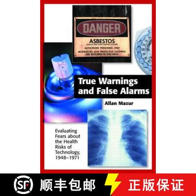 【3-4周达】True Warnings and False Alarms : Evaluating Fears about the Health Risks of Technology, 19... [9781891853562]