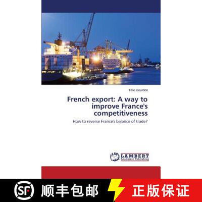 预订 French export: A way to improve France's competitiveness [9783659580550]