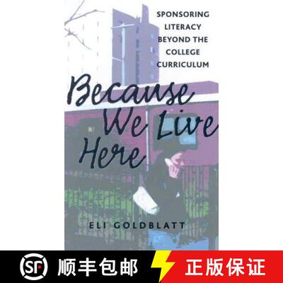 预订 精装 Because We Live Here: Sponsoring Literacy Beyond the College Curriculum [9781572737686]