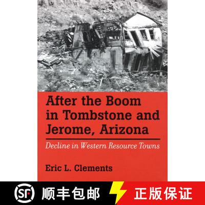 【3-4周达】After the Boom in Tombstone and Jerome, Arizona: Decline in Western Resource Towns [9780874179583]