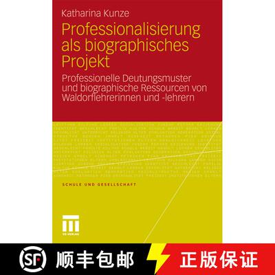 【3-4周达】Professionalisierung als biographisches Projekt : Professionelle Deutungsmuster und biogra... [9783531178318]