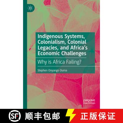 【3-4周达】精装 Indigenous Systems, Colonialism, Colonial Legacies, and Africa's Economic Challenges ... [9783032003164]