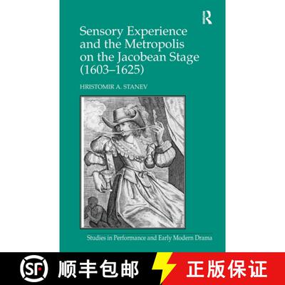 【3-4周达】Sensory Experience and the Metropolis on the Jacobean Stage (1603�1625) [9781032926803]