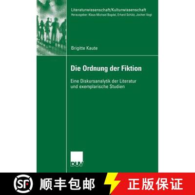 【3-4周达】Die Ordnung der Fiktion : Eine Diskursanalytik der Literatur und exemplarische Studien [9783835060128]