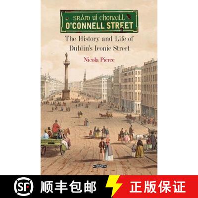 【3-4周达】精装 O'Connell Street: The History and Life of Dublin's Iconic Street [9781788491488]