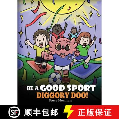 【3-4周达】Be A Good Sport, Diggory Doo!: A Story About Good Sportsmanship and How To Handle Winning ... [9781649161109]