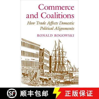 【3-4周达】商业与联盟 Commerce and Coalitions: How Trade Affects Domestic Political Alignments [9780691023304]