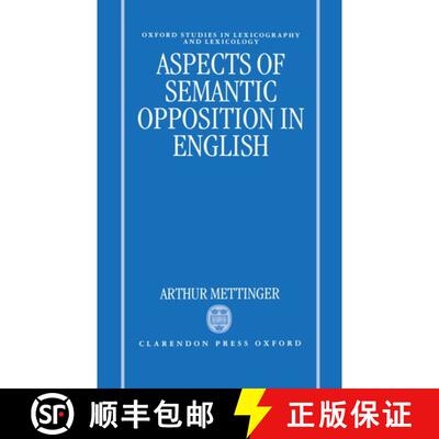 【3-4周达】精装 Aspects of Semantic Opposition in English [9780198242697]