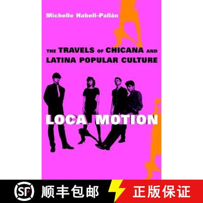 【3-4周达】精装 Loca Motion – The Travels of Chicana and Latina Popular Culture [9780814736623]