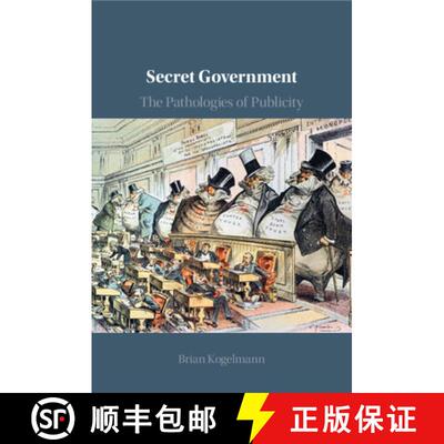 预订 Secret Government: The Pathologies of Publicity [9781108978248]