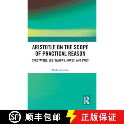【3-4周达】精装 Aristotle on the Scope of Practical Reason: Spectators, Legislators, Hopes, and Evils [9780367756970]