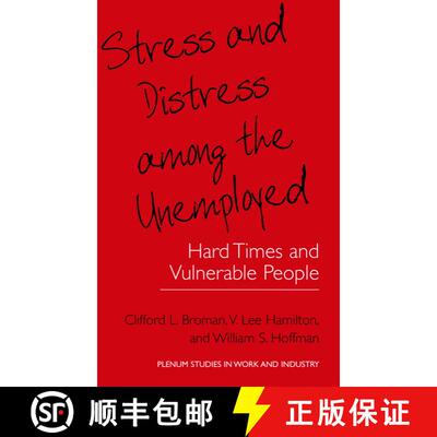 【3-4周达】精装 Stress and Distress among the Unemployed : Hard Times and Vulnerable People [9780306463297]