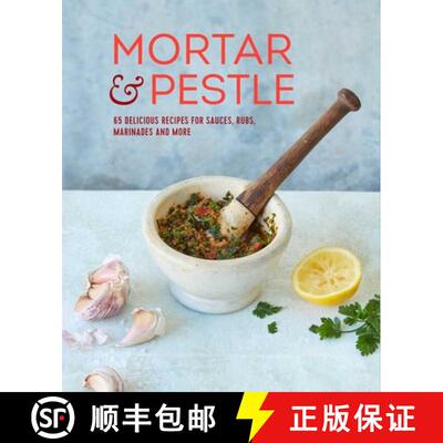 精装 Mortar & Pestle : 65 delicious recipes for sauces, rubs, marinades and more [9781788793490]