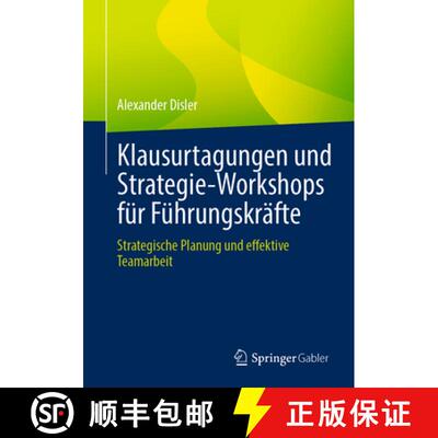 【3-4周达】Klausurtagungen und Strategie-Workshops für Führungskräfte: Strategische Planung und ef... [9783662719640]