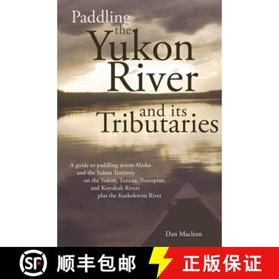 【3-4周达】Paddling the Yukon River and its Tributaries [9781594330278]