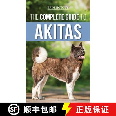【3-4周达】The Complete Guide to Akitas: Raising, Training, Exercising, Feeding, Socializing, and Lov... [9781952069932]