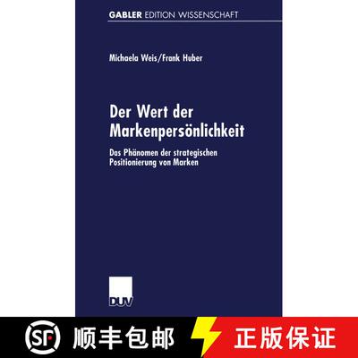 【3-4周达】Der Wert Der Markenpersoenlichkeit: Das Phanomen Der Strategischen Positionierung Von Marken [9783824470969]