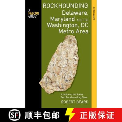 【3-4周达】Rockhounding Delaware, Maryland, and the Washington, DC Metro Area: A Guide to the Areas' ... [9781493003365]
