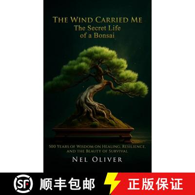 【3-4周达】精装 The Wind Carried Me: The Secret Life of a Bonsai: The Secret Life of a Bonsai [9798998783104]