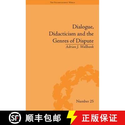 【3-4周达】Dialogue, Didacticism and the Genres of Dispute: Literary Dialogues in the Age of Revoluti... [9781848932791]