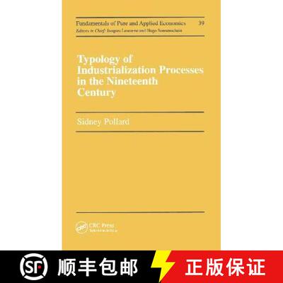 【3-4周达】Typology of Industrialization Processes in the Nineteenth Century: A Volume in the Economi... [9781138434875]