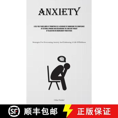 【3-4周达】Anxiety: A Self Help Guide Aimed At Promoting Self-assurance By Diminishing The Significan... [9781835730973]
