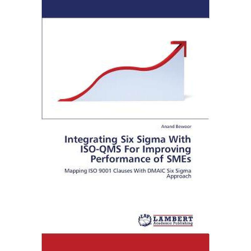 【4周达】Integrating Six SIGMA with ISO-Qms for Improving Performance of ...
