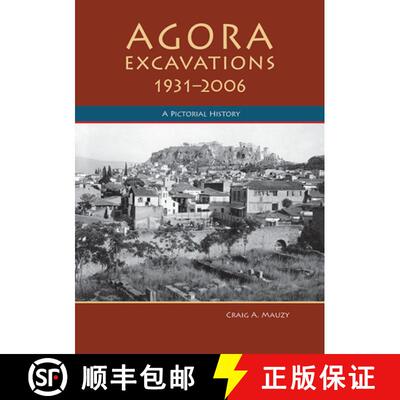 【3-4周达】Agora Excavations, 1931-2006 : A Pictorial History [9780876619100]