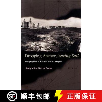 【3-4周达】Dropping Anchor, Setting Sail – Geographies of Race in Black Liverpool [9780691115634]