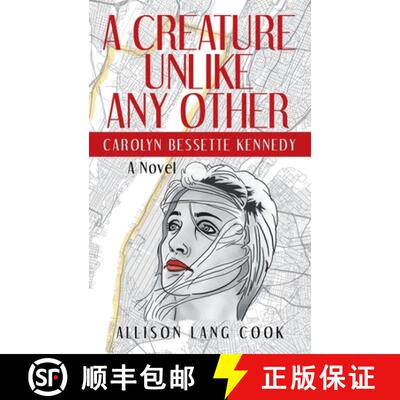 【3-4周达】A Creature Unlike Any Other: Carolyn Bessette Kennedy [9781665761901]