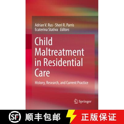【3-4周达】精装 Child Maltreatment in Residential Care : History, Research, and Current Practice (1st... [9783319579894]