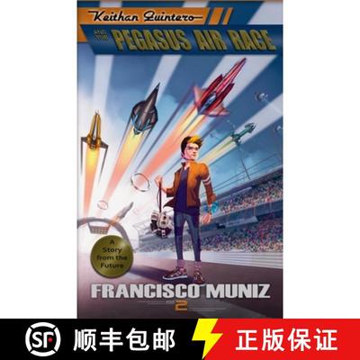 【3-4周达】Keithan Quintero and the Pegasus Air Race: (A Story from the Future) Book 2 [9781736069448]