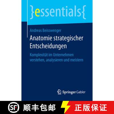 【3-4周达】Anatomie strategischer Entscheidungen : Komplexität im Unternehmen verstehen, analysieren... [9783658124342]