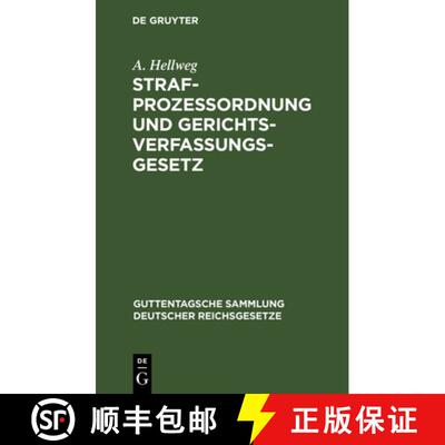 【3-4周达】精装 Strafprozeßordnung und Gerichtsverfassungsgesetz nebst den Gesetzen, betreffend die ... [9783111173665]