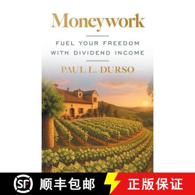 【3-4周达】Moneywork: Fuel Your Freedom with Dividend Income [9781544550923]