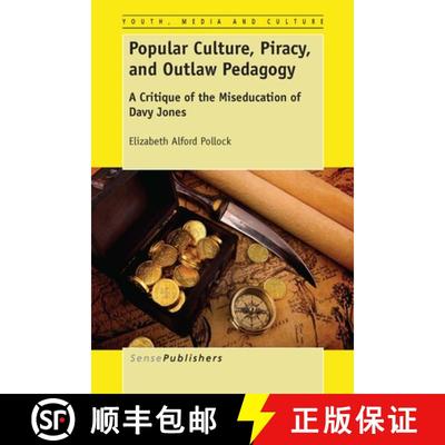 预订 Popular Culture, Piracy, and Outlaw Pedagogy: A Critique of the Miseducation of Davy Jones [9789462096127]