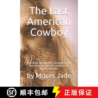 【3-4周达】The Last American Cowboy: Resilience during Life's Entanglements: Surviving the Invisible ... [9781735947921]