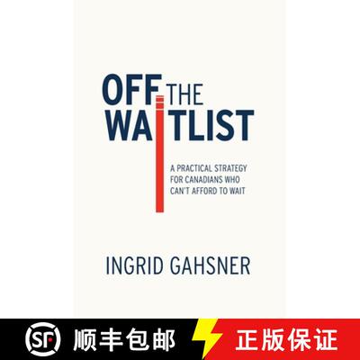 【3-4周达】Off The Waitlist: A Practical Strategy for Canadians Who Can't Afford to Wait [9781069774002]