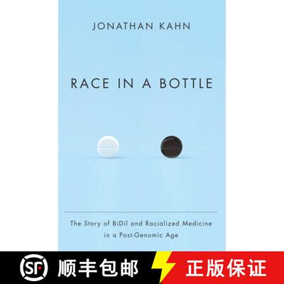 【3-4周达】Race in a Bottle – The Story of BiDil and Racialized Medicine in a Post–Genomic Age [9780231162999]