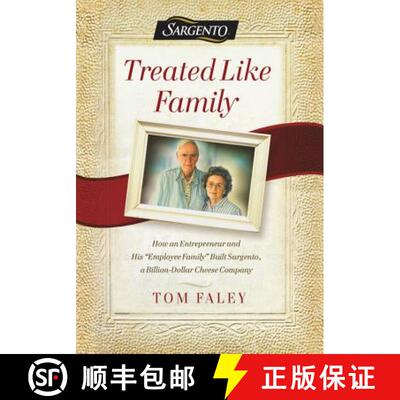 【3-4周达】精装 Treated Like Family: How an Entrepreneur and His Employee Family Built Sargento, a Bi... [9781478992868]